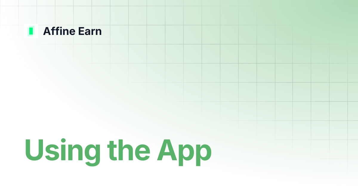 Using the App | Affine Earn